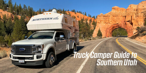 Plan your next truck camper adventure to southern Utah | Northern Lite ...